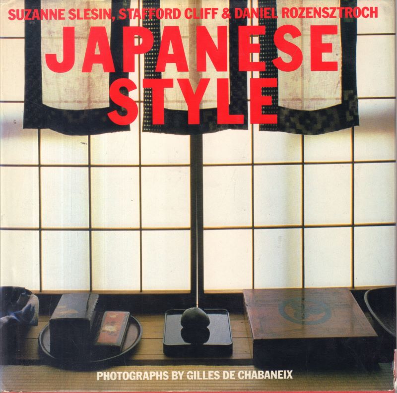 SLESIN, Suzanne, Stafford CLIFF and Daniel ROZENSZTROCH. Japanese Style ...