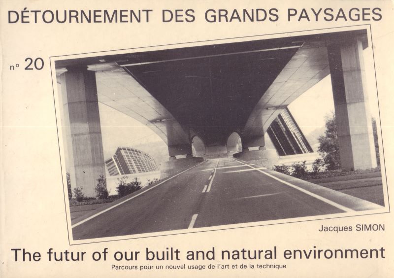SIMON, Jacques. Detournement des Grand Paysages: The Futur of our Built and Natural Environment ...