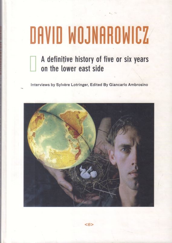(SOLD): LOTRINGER, Sylvère. David Wojnarowicz: A Definitive History of ...